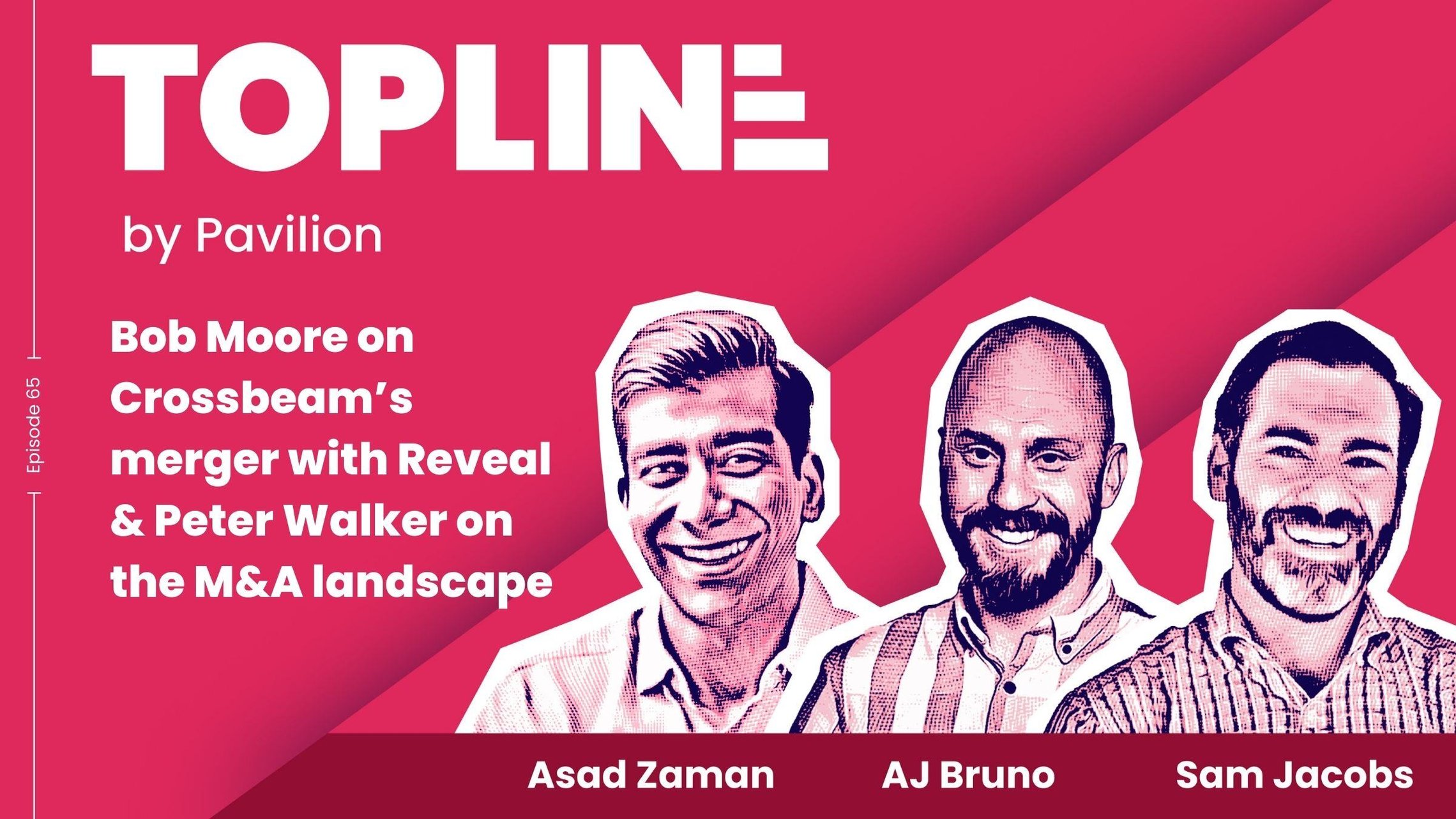 [Topline #65] Bob Moore on Crossbeam’s merger with Reveal & Peter ...